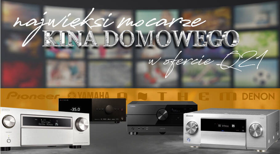 Q21 Salon audio-video. Systemy kina domowego, zestawy stereo, kolumny, gramofony, słuchawki.